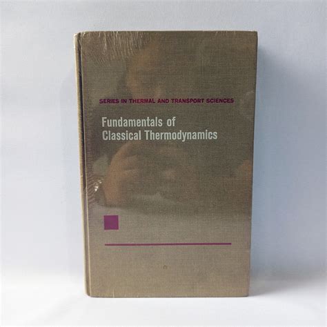 Fundamentals Of Classical Thermodynamics By Van Wylen Sonntag Science