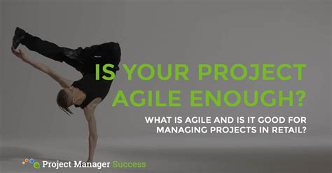 Agile Project Management In Retail Project Manager Success