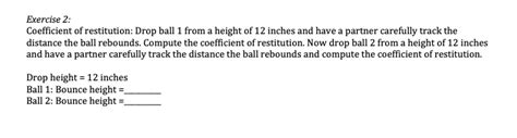 Exercise 2 Coefficient Of Restitution Drop Ball From Height Of 12 Inches And Have Partner