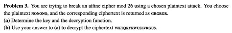 Solved Problem 3 You Are Trying To Break An Affine Cipher Chegg