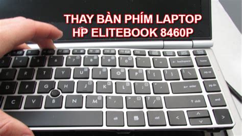 Hướng dẫn thay thế bàn phím Laptop HP EliteBook 8460p ProCARE24h vn