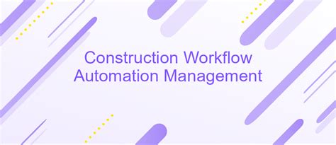 Construction Workflow Automation Management Apix Drive