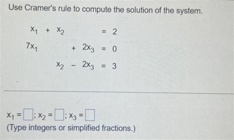Solved Use Cramer S Rule To Compute The Solution Of The Chegg