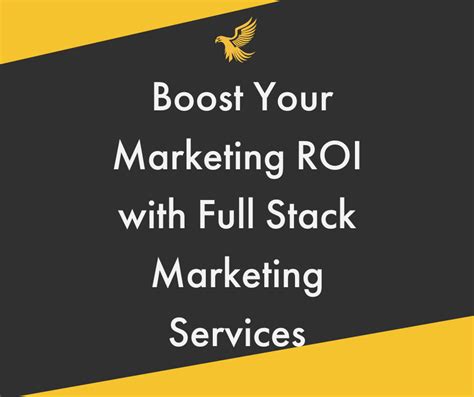 boost your marketing roi with full stack marketing services — full