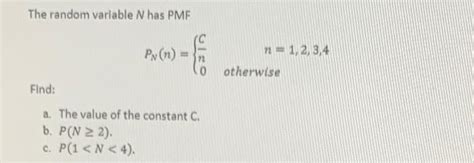 Solved The Random Variable N Has Pmf Pn N N 1 2 34