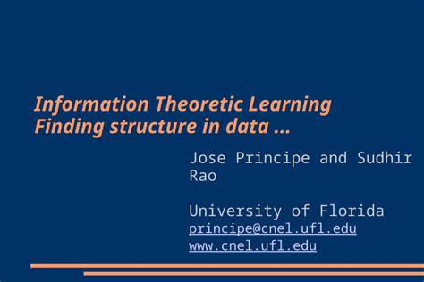 Ppt Information Theoretic Learning Finding Structure In Data Jose
