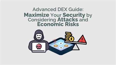 Advanced Dex Guide Maximize Your Security By Considering Attacks And