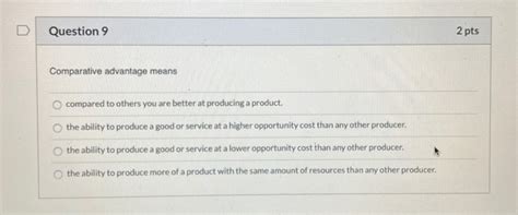 Solved Question 9 2 Pts Comparative Advantage Means O