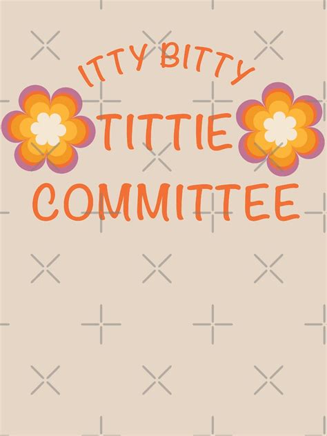 Itty Bitty Tittie Committee T Shirt For Sale By Geckodojodraws