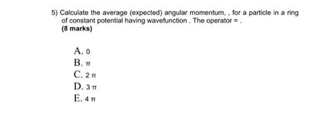 Solved 5 Calculate The Average Expected Angular Momentum