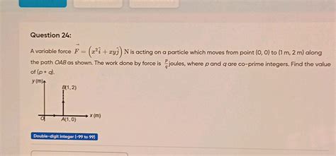 Question 24 A Variable Force F X2 I X Y J N StudyX