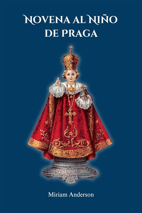 Amazon Novena Al Ni O De Praga Poderosas Oraciones Cat Licas Al Ni O Jes S De Praga