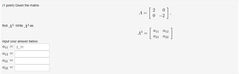 Solved 1 Point Given The Matrix Find 43 Write A3 As A3