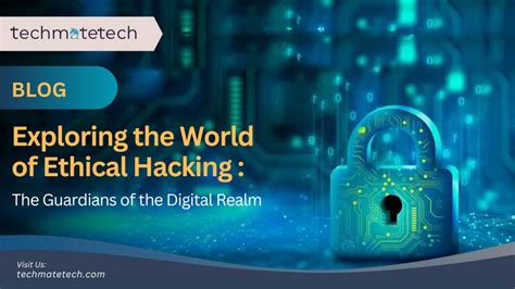 Unveiling The World Of Ethical Hacking The Modern Cybersecurity Defender