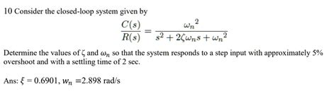 Solved 10 Consider The Closed Loop System Given By Cs Wn S2