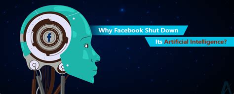 Real Reason Behind Facebook Shut Down Its Artificial Intelligence