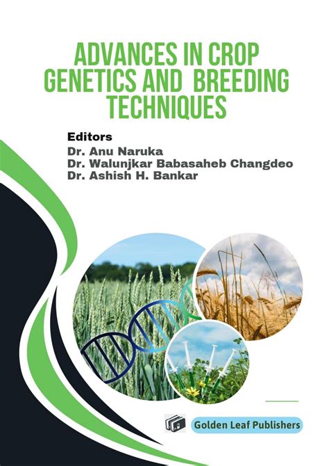 Advances In Crop Genetics And Breeding Techniques Golden Leaf Publishers