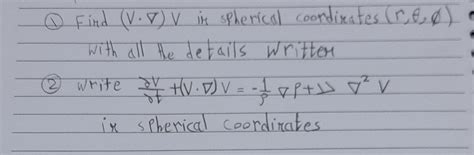 Solved 1 Fird V⋅∇ V In Spherical Coordirates R θ ϕ With
