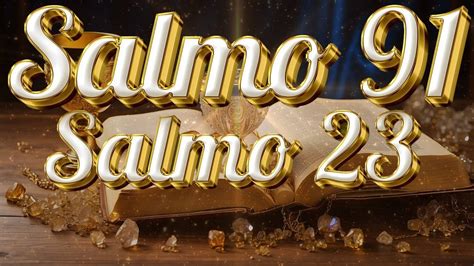Salmo 91 y 23 Oración más poderosa de gran bendición sobre tu vida