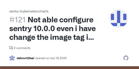 Not Able Configure Sentry Even I Have Change The Image Tag In Values Yaml Issue