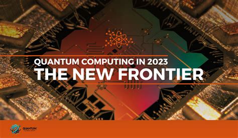 Quantum Computing In 2023 The New Frontier Quantum Global Group