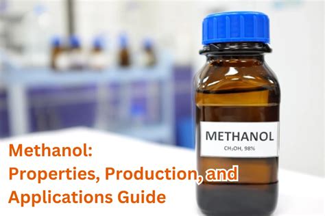 Methanol Properties Production And Applications Guide
