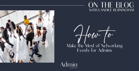 How To Make The Most Of Networking Events Admin Avenues