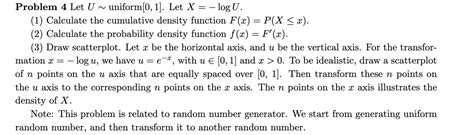 Solved Problem Let U Uniform Let X LogU Chegg Com