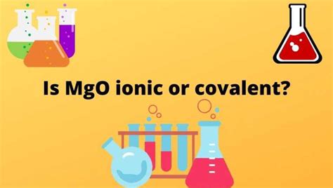 Is Mgo Ionic Or Covalent Nature Of Chemical Bond In Mgo