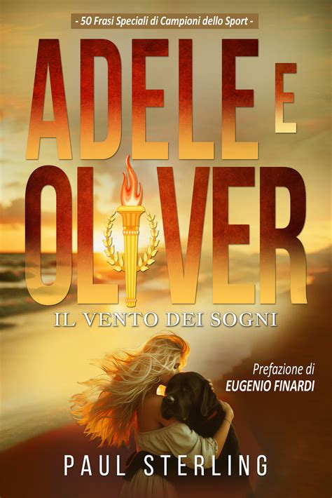 Adele E Oliver Il Vento Dei Sogni Il Nuovo Emozionante Romanzo Di