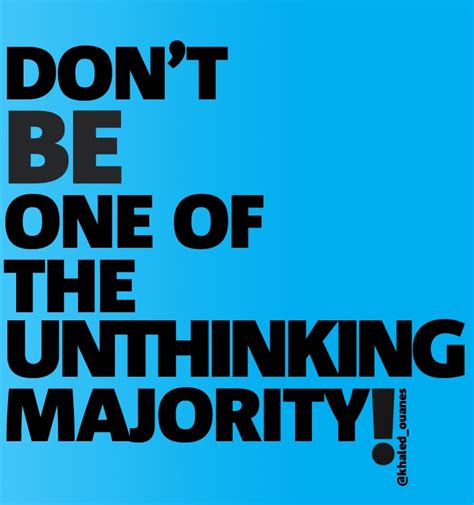 Quotes Dont Follow The Majority Quotesgram