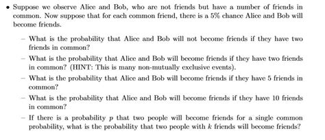 Solved Suppose We Observe Alice And Bob Who Are Not Chegg Com