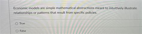 Solved Economic Models Are Simple Mathematical Abstractions Chegg