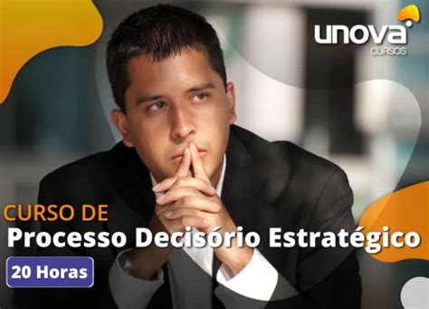 Curso De Processo Decisório Estratégico Gratuito Da Unova