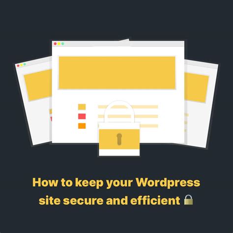 How To Keep Your Wordpress Site Secure And Efficient Wordpress Has Become The Most Effective Cms