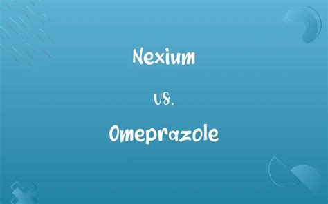 Nexium Vs Omeprazole Know The Difference