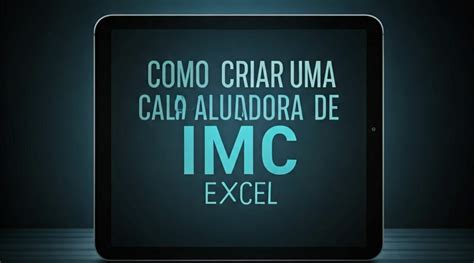 Como Criar Uma Calculadora De Imc No Excel Ia No Excel