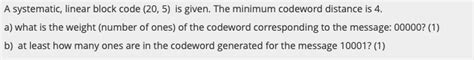 Solved A Systematic Linear Block Code 20 5 Is Given The Chegg