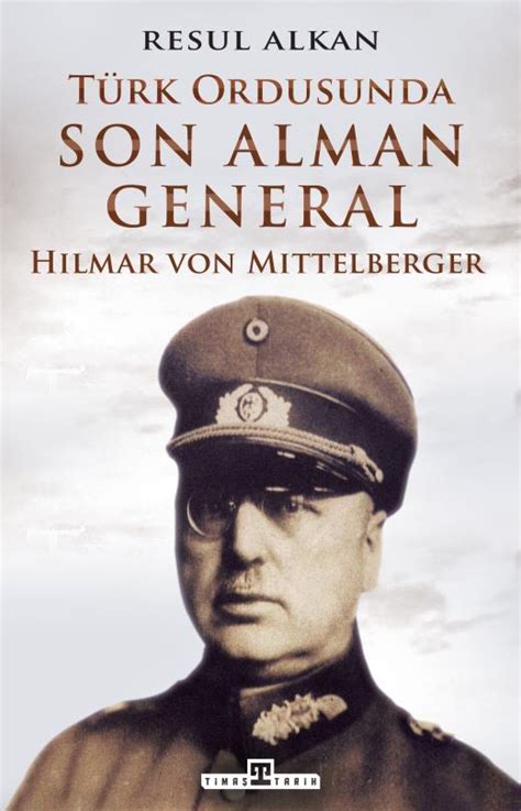 Türk Ordusunda Son Alman General 1933 1939 Timaş Yayınları
