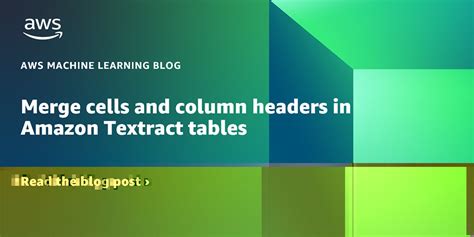 Merge Cells And Column Headers In Amazon Textract Tables Snap Tech News