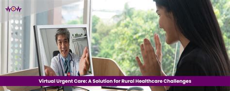Virtual Urgent Care A Solution For Rural Healthcare Challenges