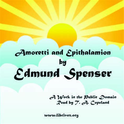 Amoretti And Epithalamion Edmund Spenser Free Download Borrow And Streaming Internet Archive