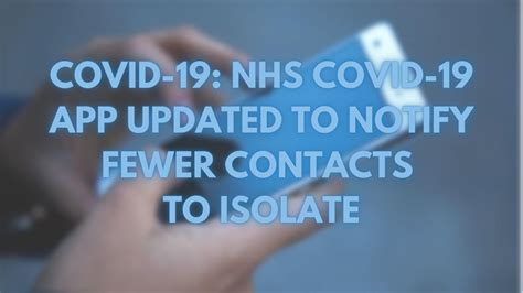 Nhs Covid 19 App Updated To Notify Fewer Contacts To Isolate The