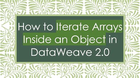 How To Iterate Arrays Inside An Object In Dataweave 20 Youtube