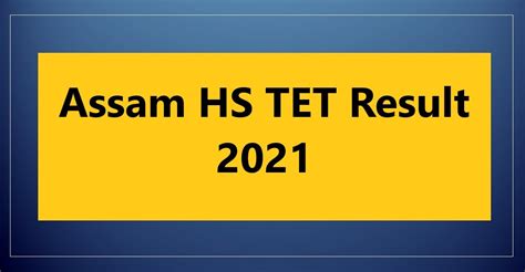 Assam Hs Tet Result 2021 Check Higher Secondary Tet Result