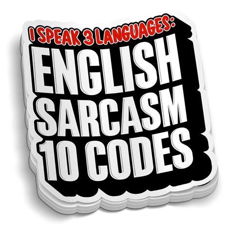 Speak In Sarcasm And 10 Codes Sticker