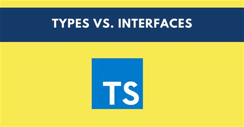 Types Vs Interfaces In Typescript By Evelyn Taylor Medium
