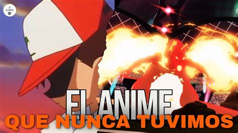 Pok Mon El Anime Que Podr A Tenerlo Todo Pero Nunca Lo Quiso Youtube