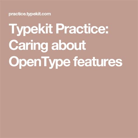 Typekit Practice Caring About Opentype Features Caring Practice