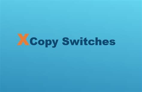 Xcopy Switches